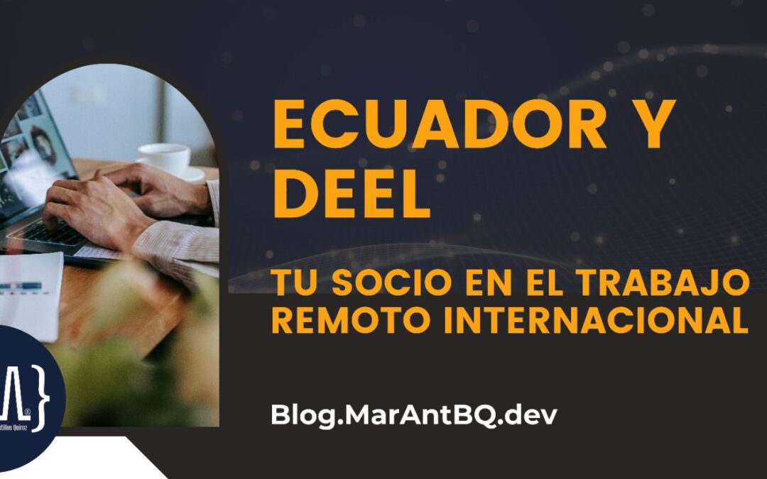 Ecuador y Deel: Tu Socio en el Trabajo Remoto Internacional | Marco ...