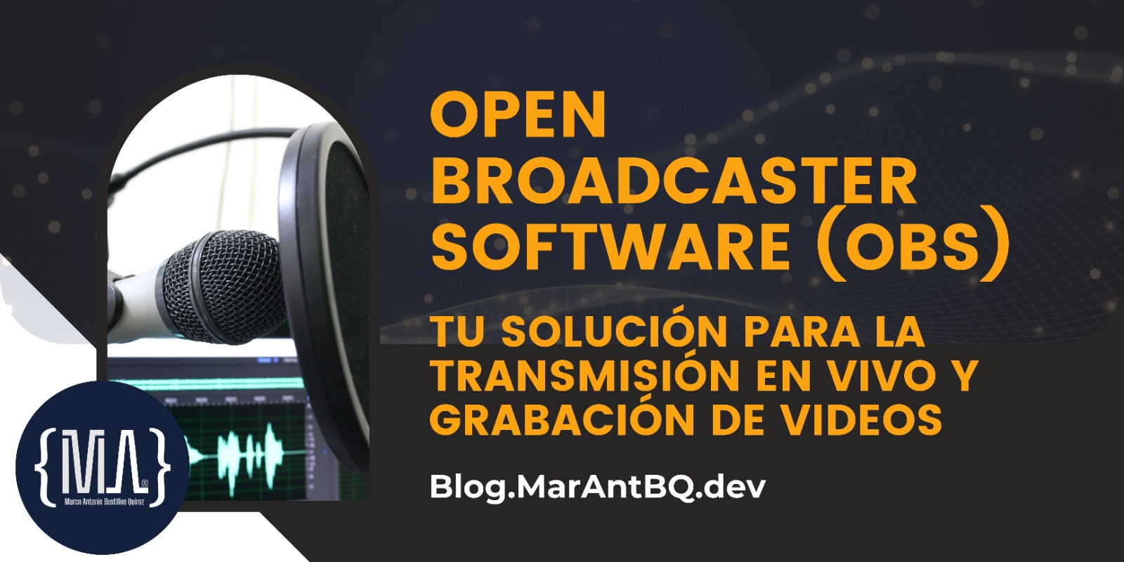 Open Broadcaster Software (OBS): Tu Solución para la Transmisión en Vivo y Grabación de Videos ...
