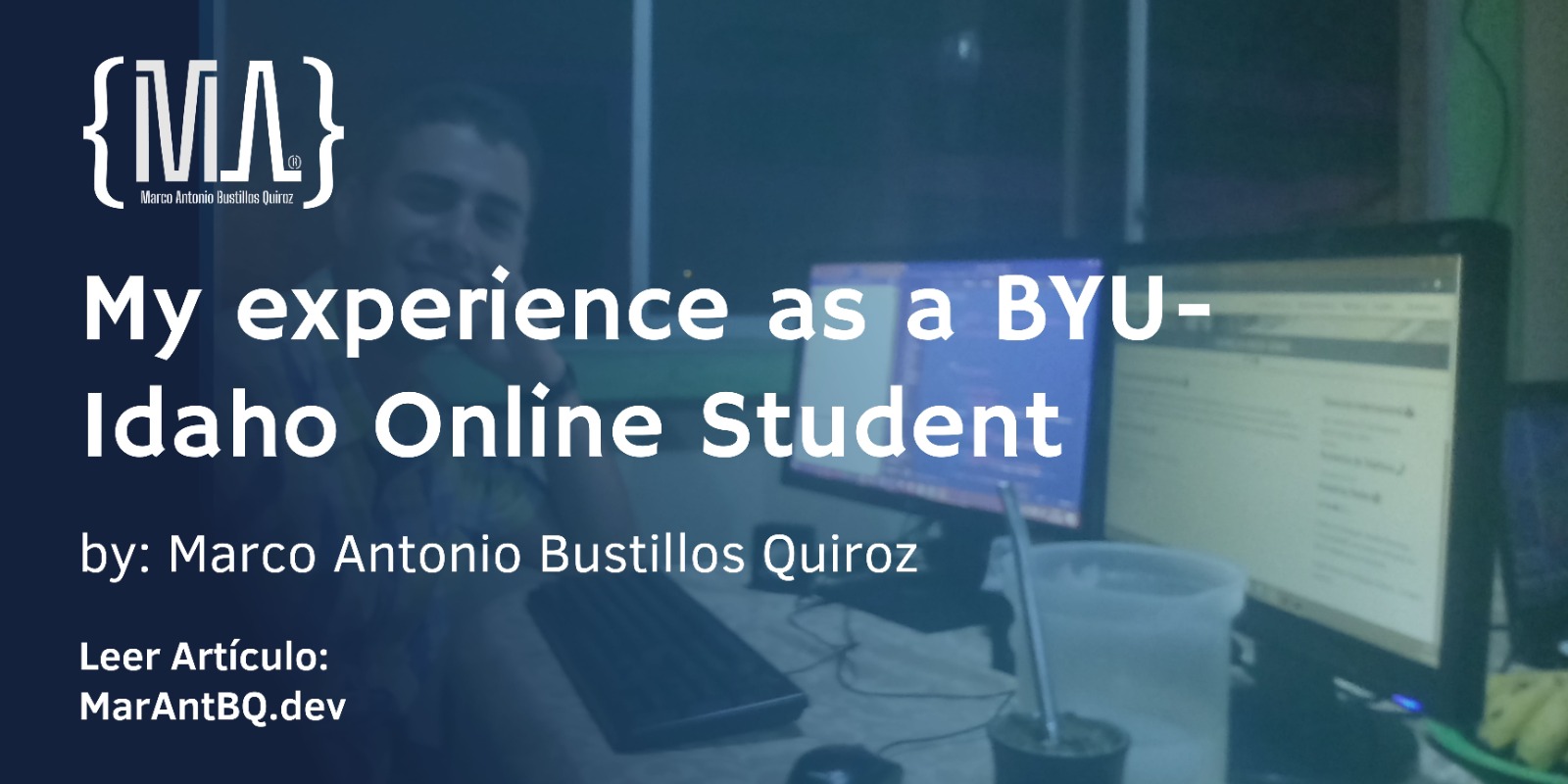 My experience as a BYU-Idaho Online Student | Marco Antonio Bustillos Quiroz